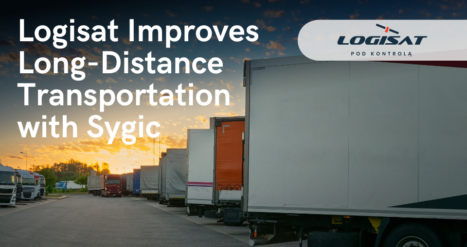 Logisat Improves Long-Distance Transportation with Sygic Navigation ...
